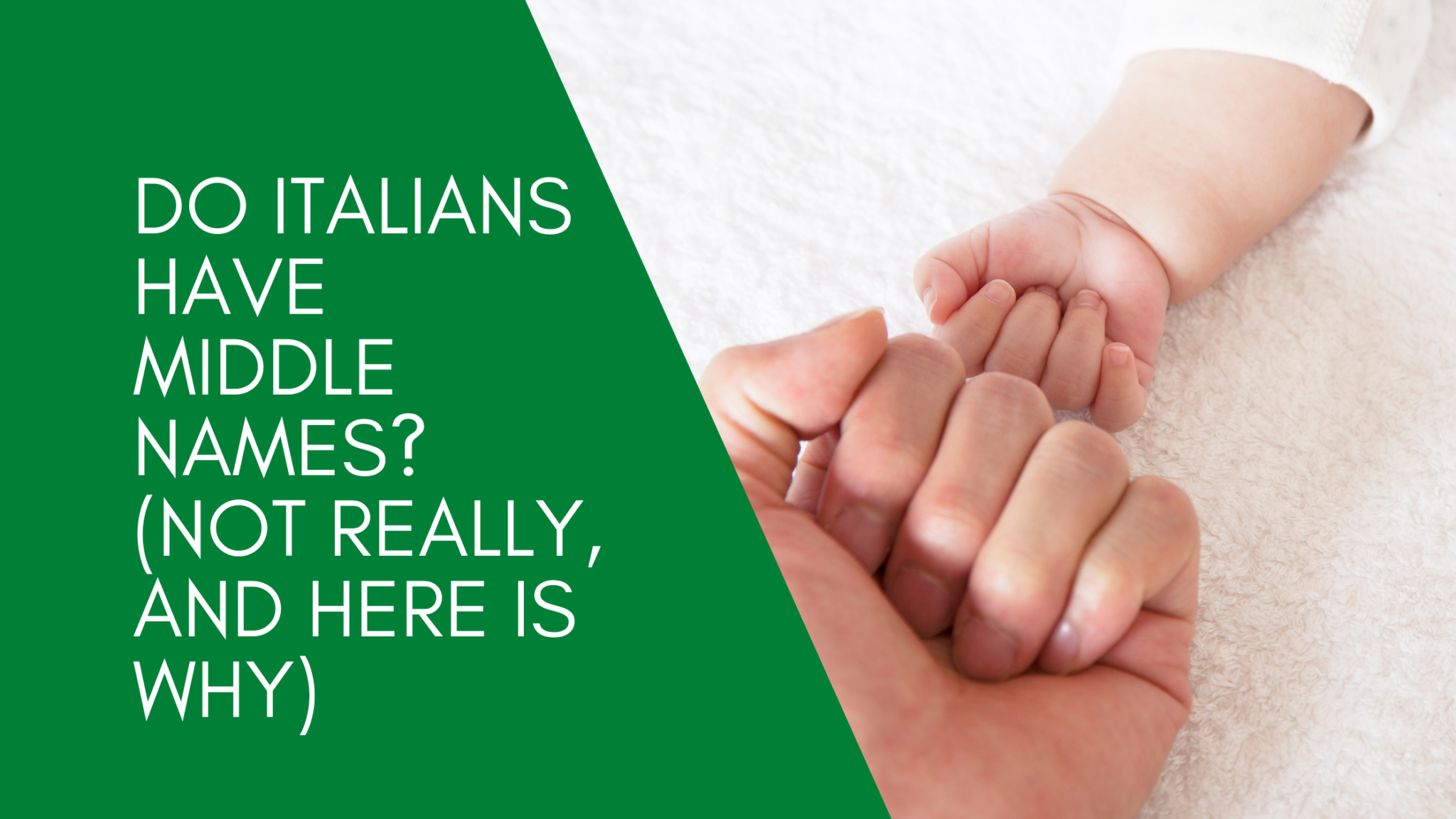 DO ITALIANS HAVE MIDDLE NAMES NOT REALLY AND HERE IS WHY 